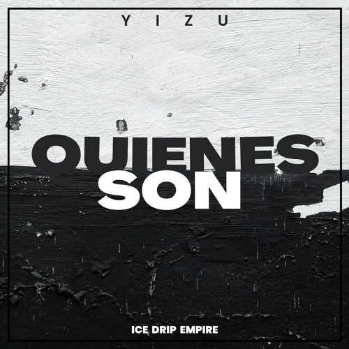 Listen to music albums featuring QUIENES SON-YIZU Prod.IDE X ...