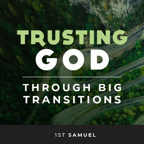 Stream 25/05 - Trusting God Through Big Transitions - 1 Samuel 17 ...
