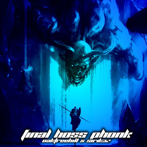 Stream s1r1k3z x oaktreehill - FINAL BOSS PHONK by oaktreehill | Listen ...
