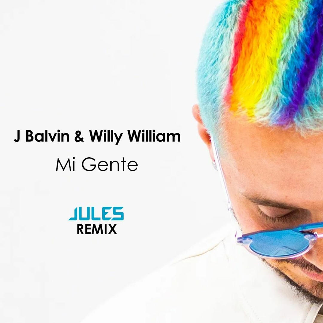 Stream J Balvin, Willy William - Mi Gente (JULES Remix)(Extended Mix ...