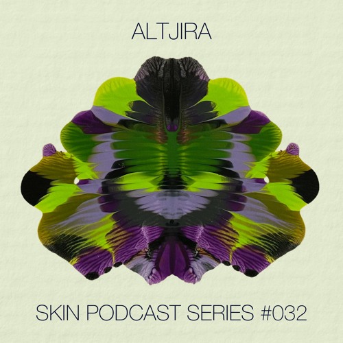 Stream SKIN #032 Altjira by SKIN | Listen online for free on SoundCloud