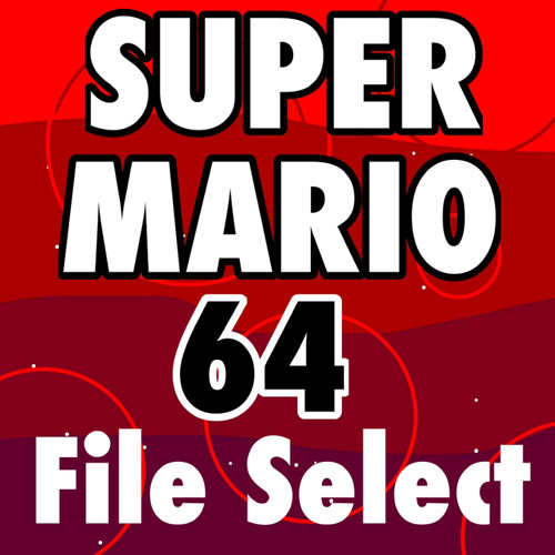 Stream (OLD VERSION) Super Mario 64 - File Select Remix by ColaBola ... Stream (OLD VERSION) Super Mario 64 - File Select Remix by ColaBola ...