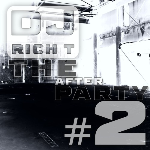 Stream The After Party #2 by RichT | Listen online for free on SoundCloud