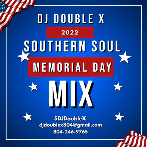Stream Southern Soul 2022 Memorial Day Mix Mp3 by DJ DOUBLE X | Listen ...