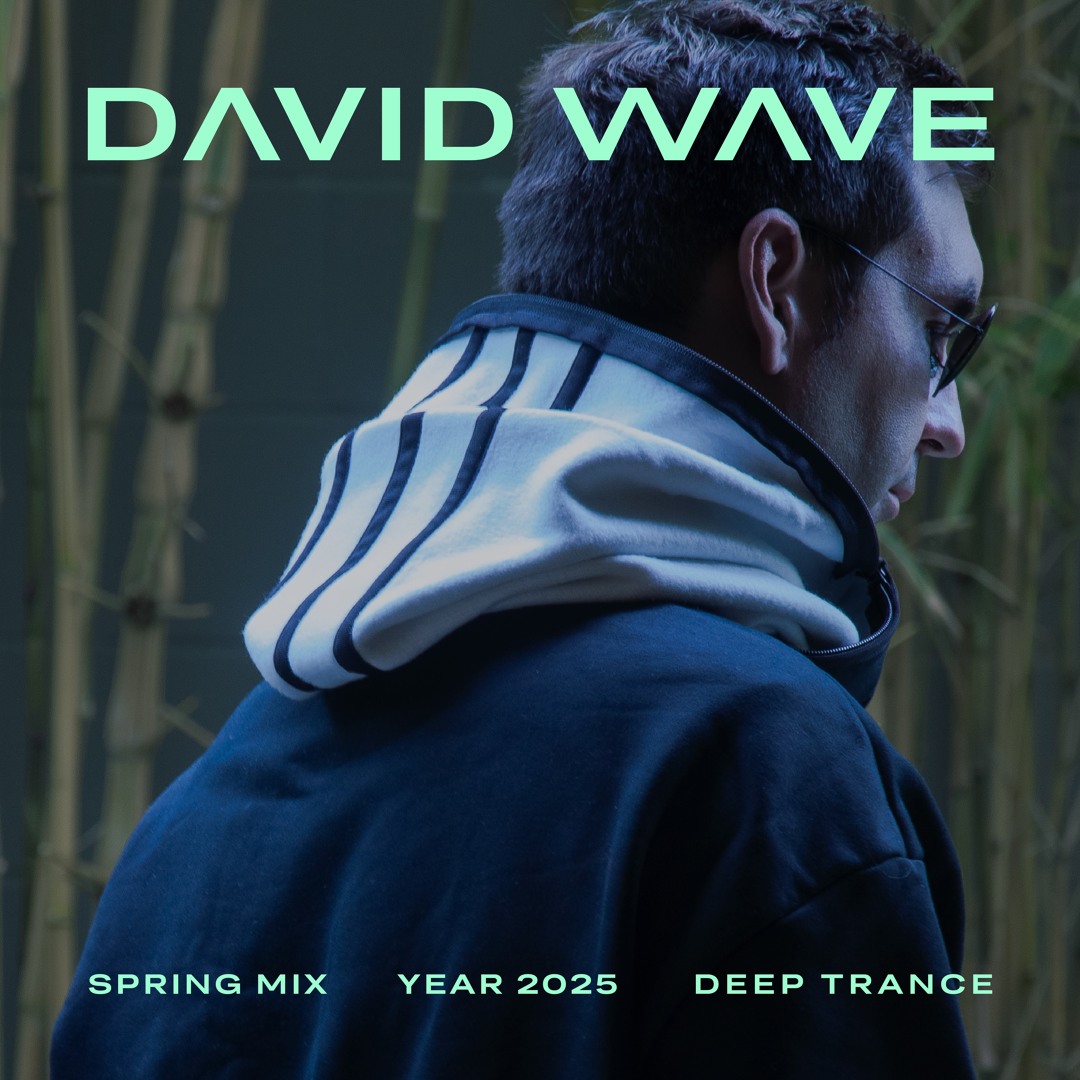 Stream DAVID WAVE | SPRING 2025 MIX by DAVID WAVE | Listen online for ...