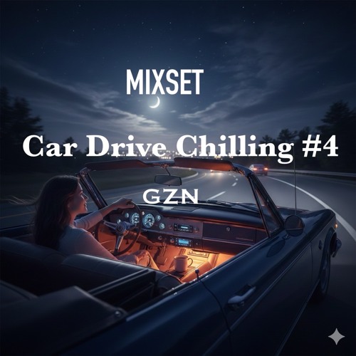 Stream MIXSET | Car Drive Chilling #4 | GZN by GUZIN | Listen online ...