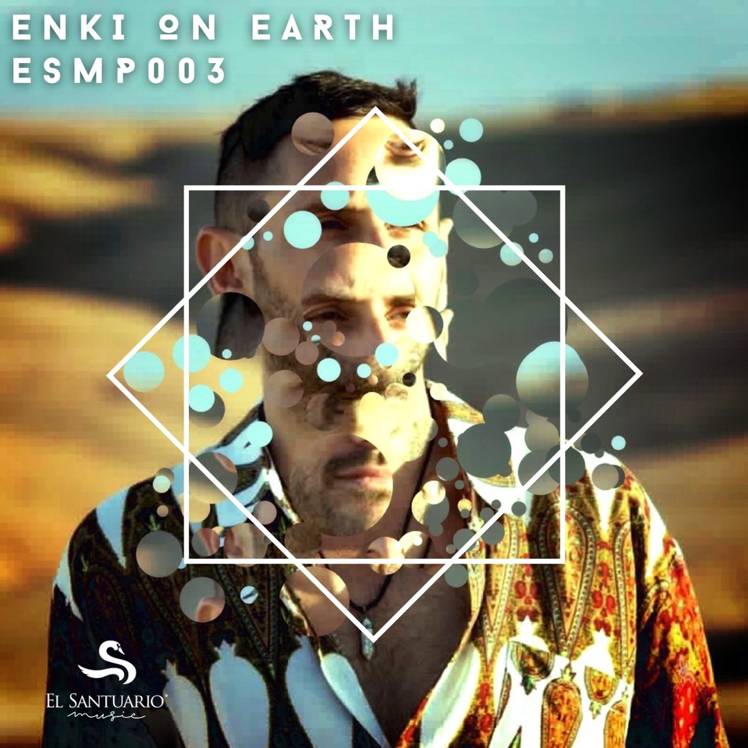 Stream El Santuario Music Podcast series 003 by ENKI ON EARTH by El ...