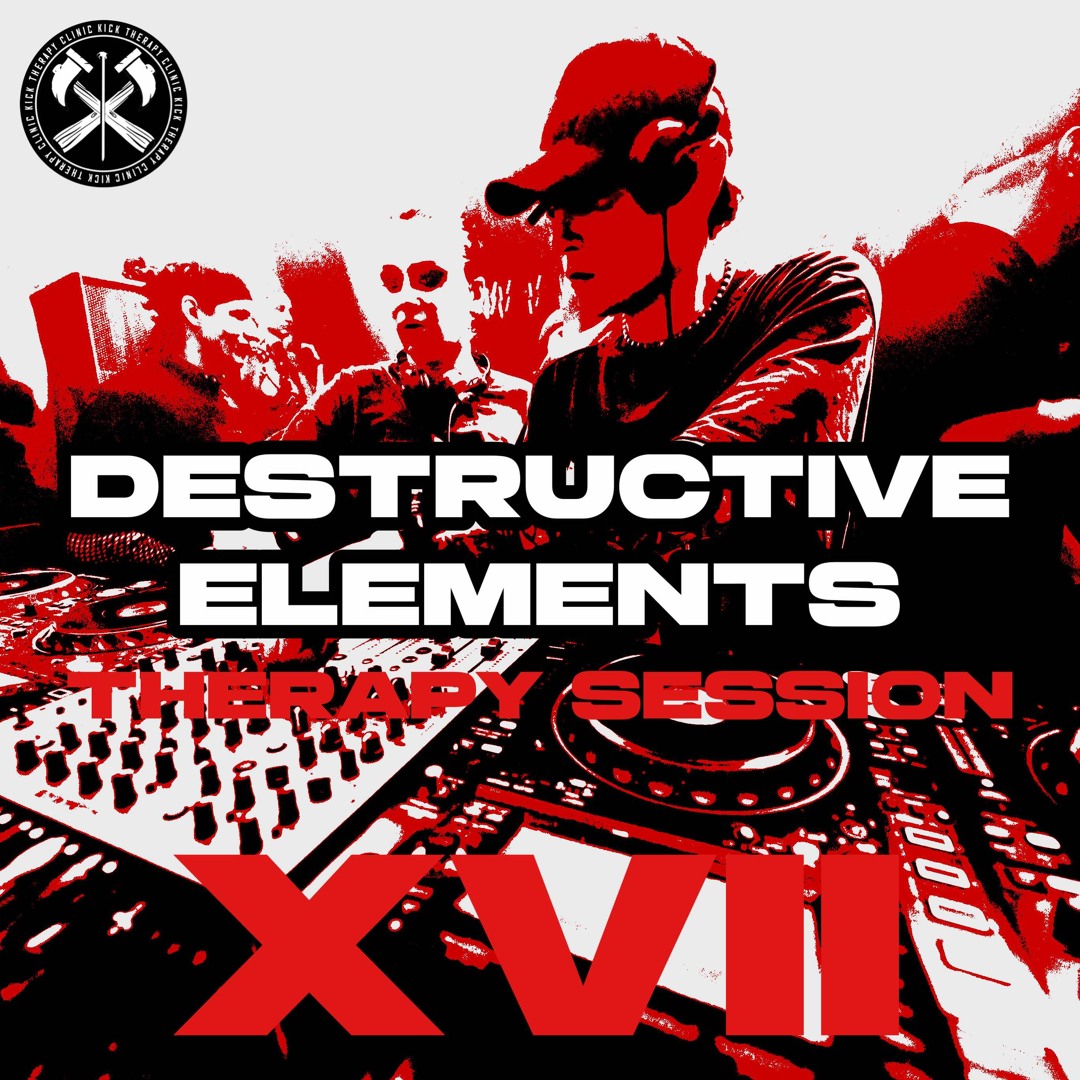 Stream THERAPY SESSION 017 | DESTRUCTIVE ELEMENTS by KICK THERAPY ...