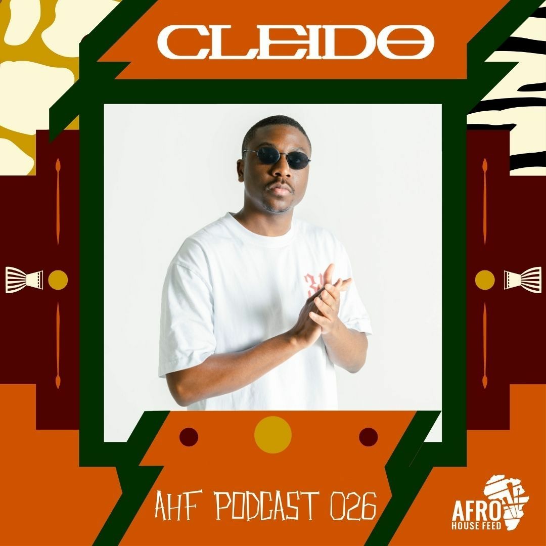 Stream AHF Podcast 026: CLEIDO by AfroHouseFeed | Listen online for ...