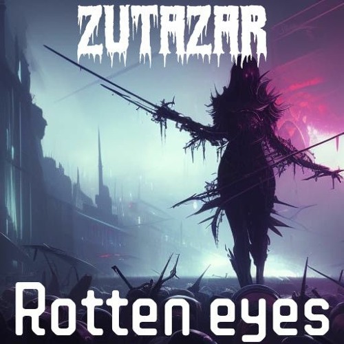 Stream Rotten Eyes by Zutazar | Listen online for free on SoundCloud