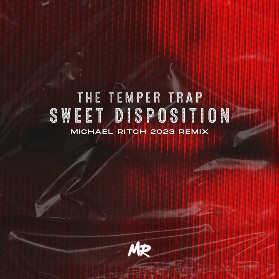 Stream The Temper Trap - Sweet Disposition 2023 (Michael Ritch Remix) by Michael Ritch | Listen ...