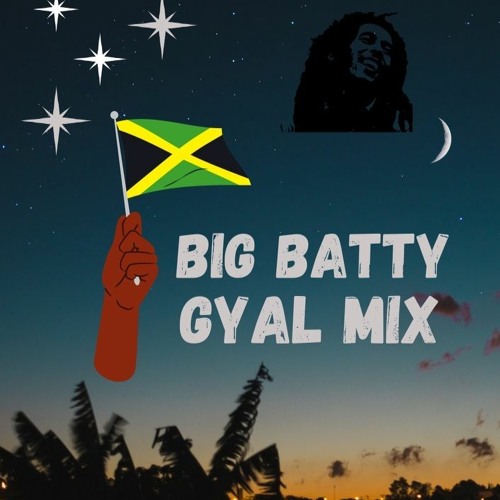 Stream BIG BATTY GYAL MIX by DJ RicoTheJuiceman | Listen online for ...