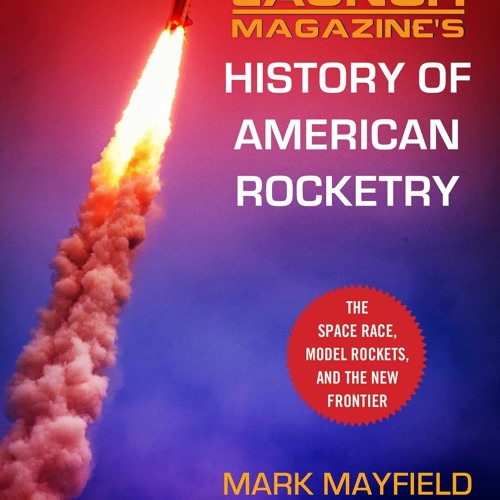 Stream (Download Book) Launch Magazine's History of American Rocketry ...