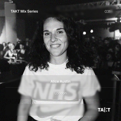Stream TAKT Mix Series 031 - Alice Austin by TAKT Recordings | Listen ...