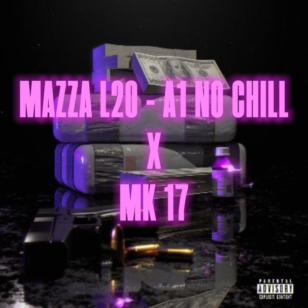 Stream MAZZA L20 - A1 NO CHILL x MK 17 by Jayden Fitz | Listen online ...