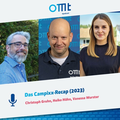 Stream episode Das Campixx-Recap (2023) (Vanessa Wurster, Heiko Höhn, Christoph Gruhn) | OMT ...