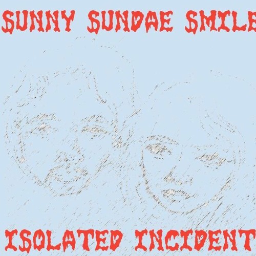 Stream sunny sundae smile by Isolated Incident | Listen online for free ...