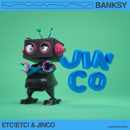 Stream ETC!ETC! & Jinco - Banksy by Barong Family | Listen online for ...