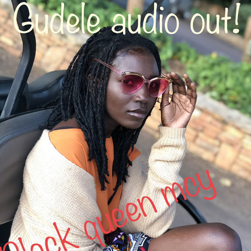Stream Gudele-Black Queen mcy by black queen mcy | Listen online for ...