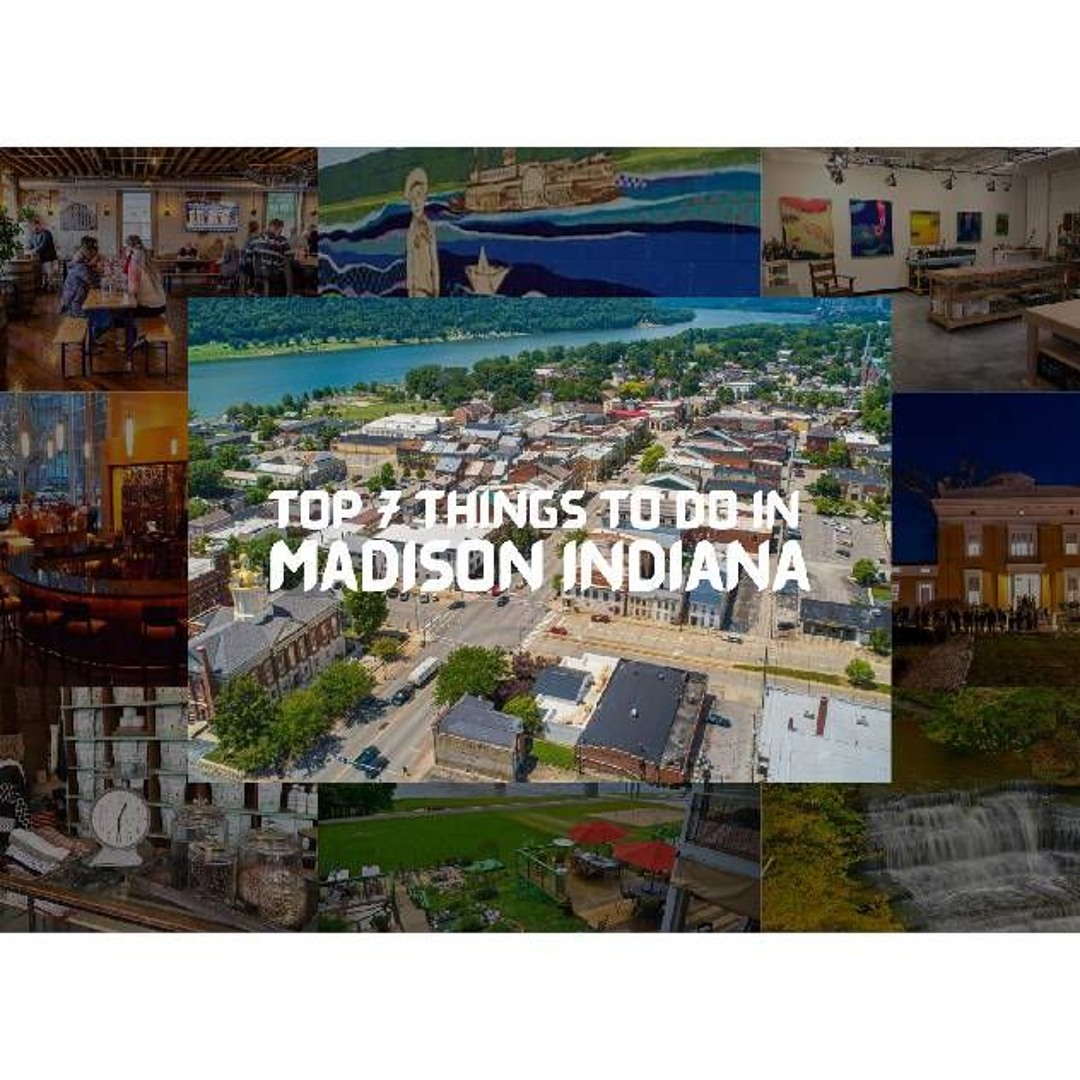 Stream Discover Top 7 Things to Do in Madison Indiana for Every ...