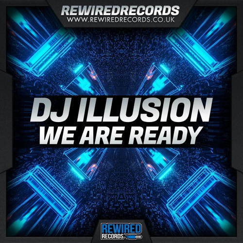 Stream Rewired records Dj illusion - We Are Ready by illusion-dj ...