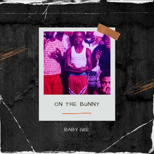 Stream On The Bunny by Baby Gee | Listen online for free on SoundCloud