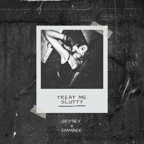 Stream Gritney - Treat Me Slutty (EMMBER Remix) by EMMBER | Listen ...