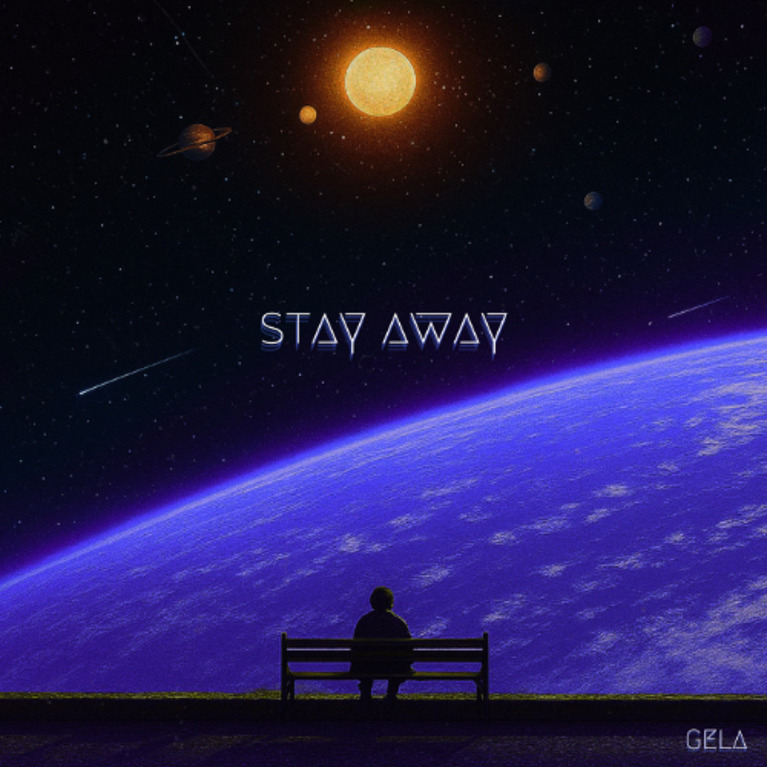 Stream Stay away by GELA | Listen online for free on SoundCloud
