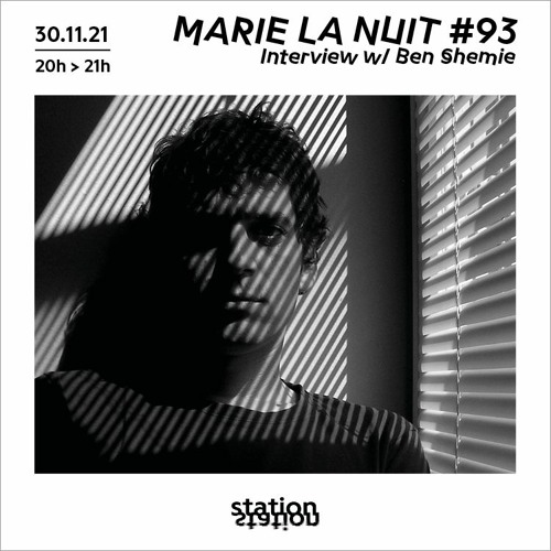 Stream Marie La Nuit #93 - Interview w/ Ben Shemie by Station Station ...