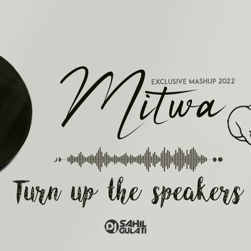 Stream Mitwa VS Turn Up The Speakers - Dj Sahil Gulati Mashup 2022 by ...