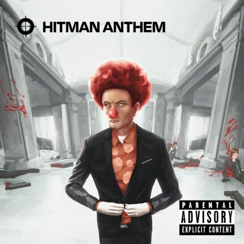 Stream HITMAN Anthem (ONE LAST HIT) - Atrioc Community Song - [by ...
