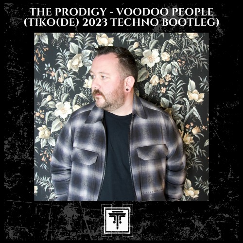 Stream The Prodigy - Voodoo People (Tiko(DE) 2023 Techno Bootleg) by ...