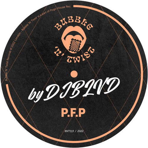 Stream byDJBLVD - P.F.P [BNT113] Bubble N Twist Rec / 16th December ...