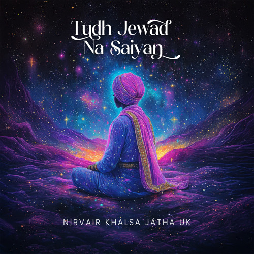 Stream Tudh Jewad Na Saiyan by Nirvair Khalsa | Listen online for free ...