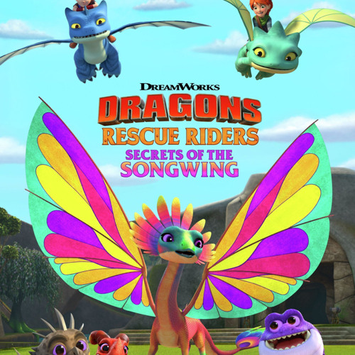 Stream Dragons: Rescue Riders - Secrets of the Songwing | Queen of Song ...