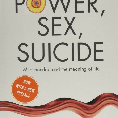 Stream Episode Pdf Read Power Sex Suicide Mitochondria And The
