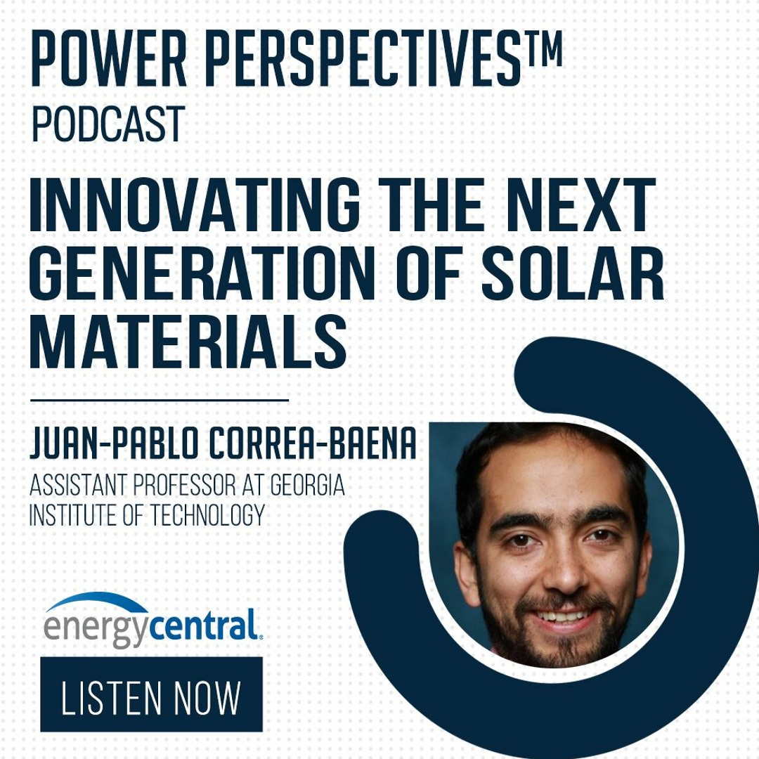 Stream episode 129: 'Innovating Next Generation Solar Materials' with Juan-Pablo Correa-Baena of ...