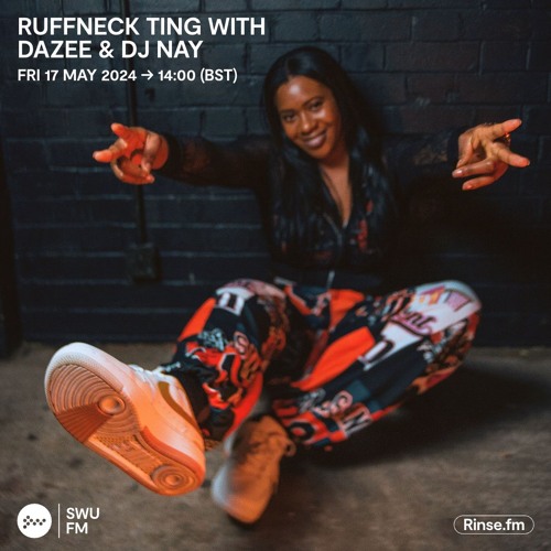 Stream Ruffneck Ting with Dazee & DJ Nay - 17 May 2024 by SWU.FM ...