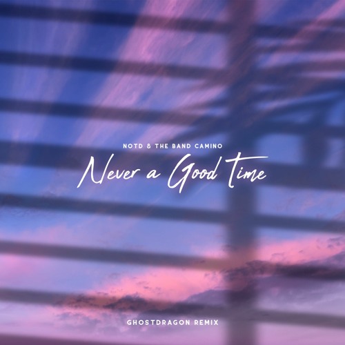 Stream GhostDragon | Listen to Never A Good Time (GhostDragon Remix ...