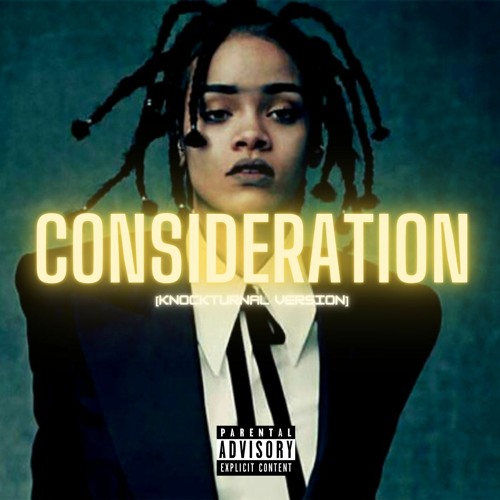 Rihanna X SZA - Consideration [KNCKTRNL Version] by KNOCKTURNAL | Free ...