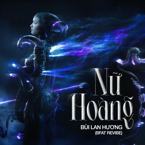 pumpyoursound.com | Bùi Lan Hương - Nữ Hoàng (BFAT Revibe)