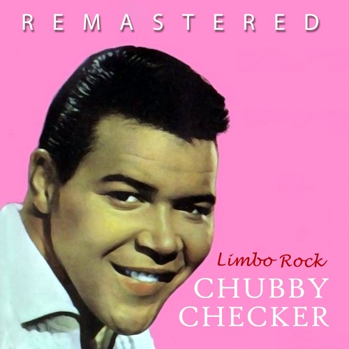 Stream Limbo Rock (Remastered) by Chubby Checker | Listen online for ...