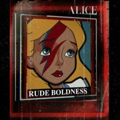 Stream RUDE BOLDNESS by ALICE | Listen online for free on SoundCloud