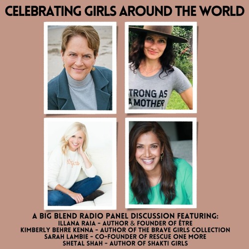 Stream episode Celebrating Girls Around the World by Big Blend Radio ...