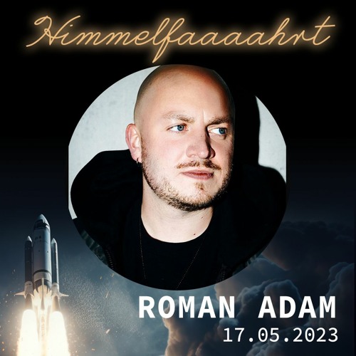 Stream Roman Adam @ Himmelfaaaahrt : Waagenbau 17:5:23 by WAAGENBAU ...