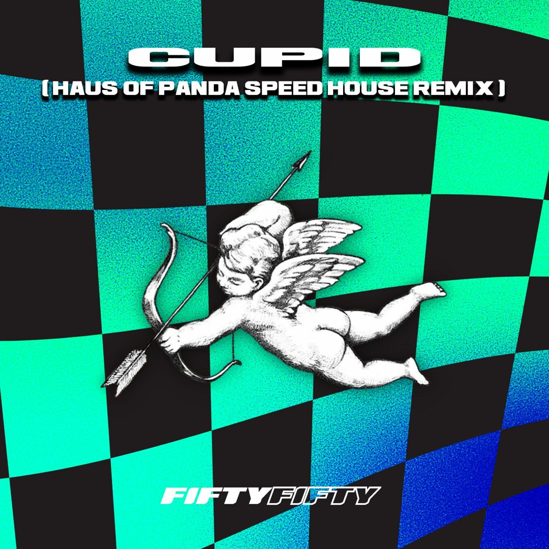 Stream FiftyFifty - Cupid (Haus Of Panda Speed House Remix) by HAUS OF ...
