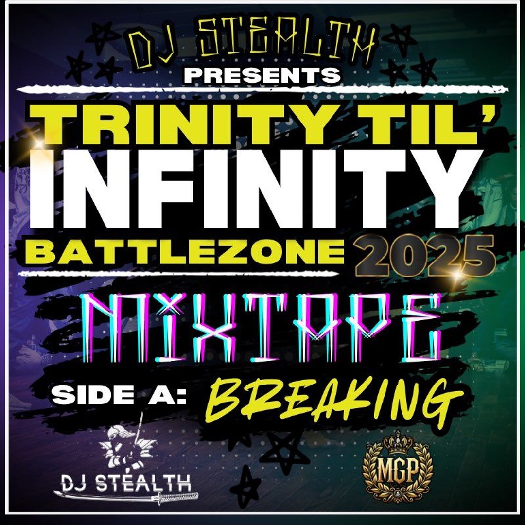Stream DJ Stealth Presents Trinity Til Infinity Battlezone 2025 Mixtape Side A :Breaking by ...