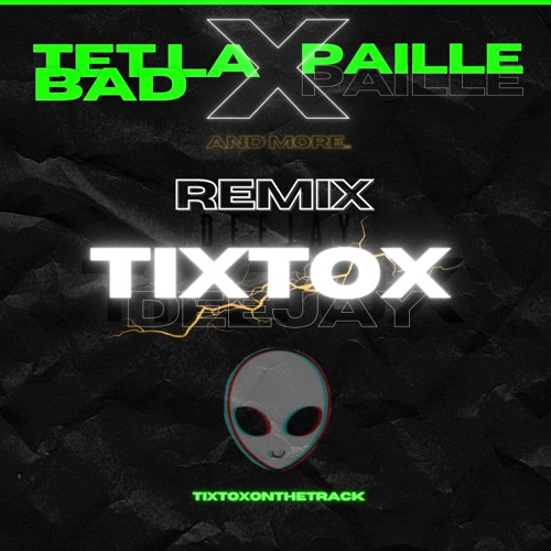 TIXTOX X TET LA BAD X PAILLE (SHATTA REMIX) - Listen to music