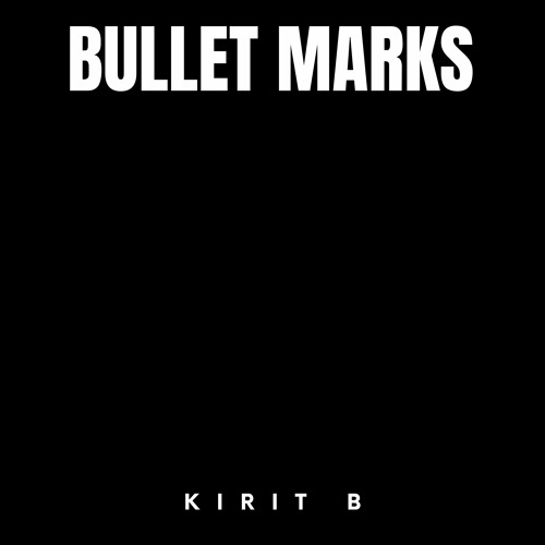 Stream Bullet Marks by Kirit B | Listen online for free on SoundCloud