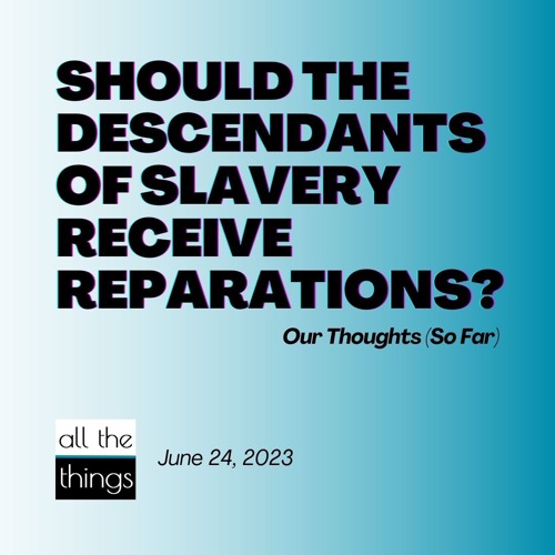 Stream Should the Descendants of Slavery Receive Reparations? || 6/24 ...
